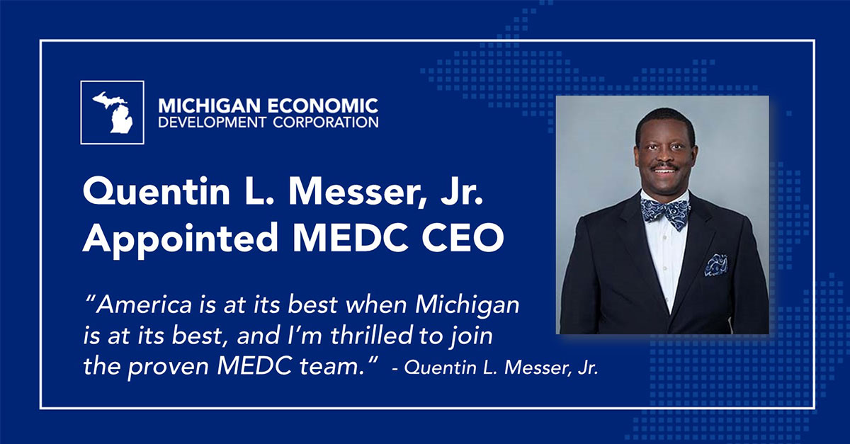 Quentin L. Messer, Jr. Appointed MEDC CEO | Michigan Business